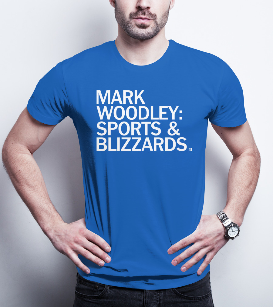 Mark Woodley Sports And Blizzards I Didn't Realize There Was A 330 Also In The Morning T-Shirt
