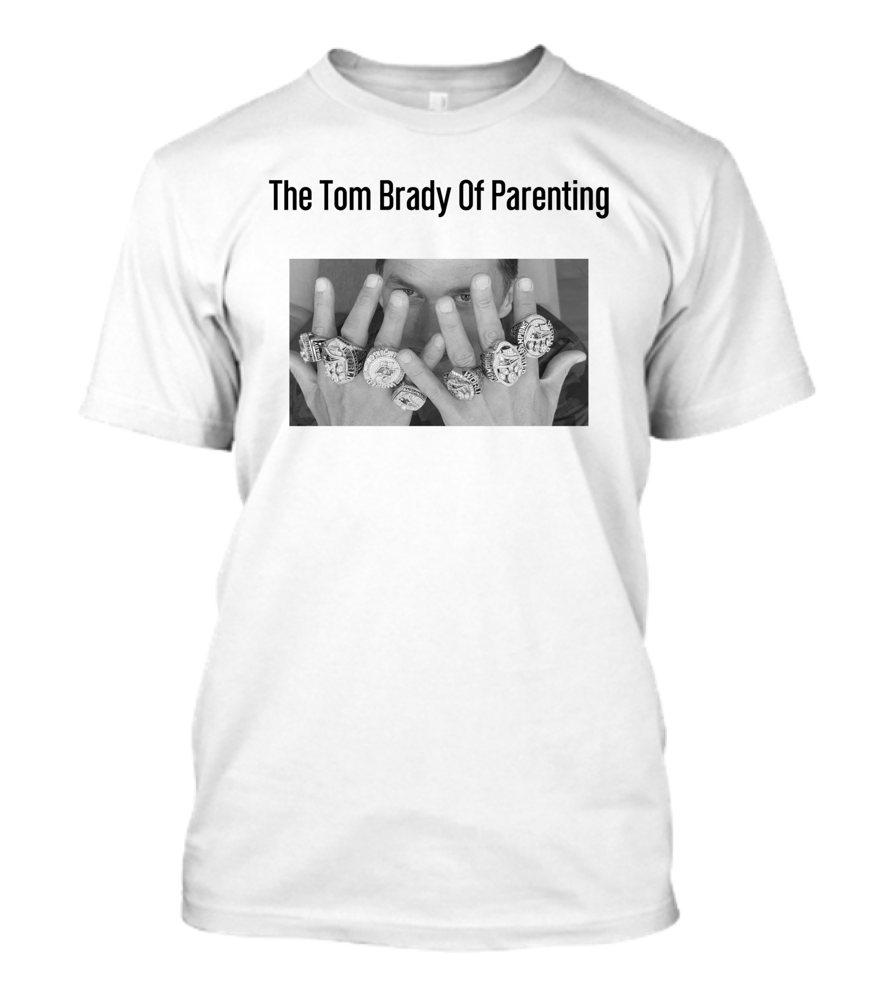 The Tom Brady Of Parenting Rings Legend T-Shirt