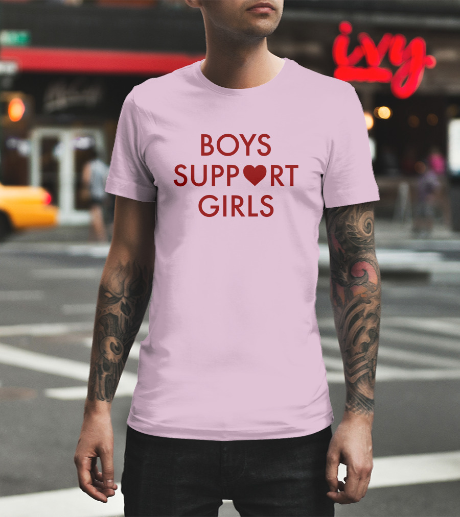 Boys Support ♥ Girls Empowerment Message T-Shirt