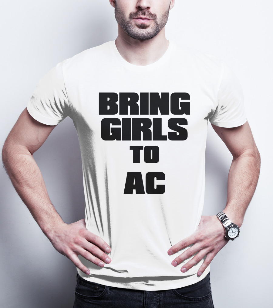 BRING GIRLS TO AC T-Shirt