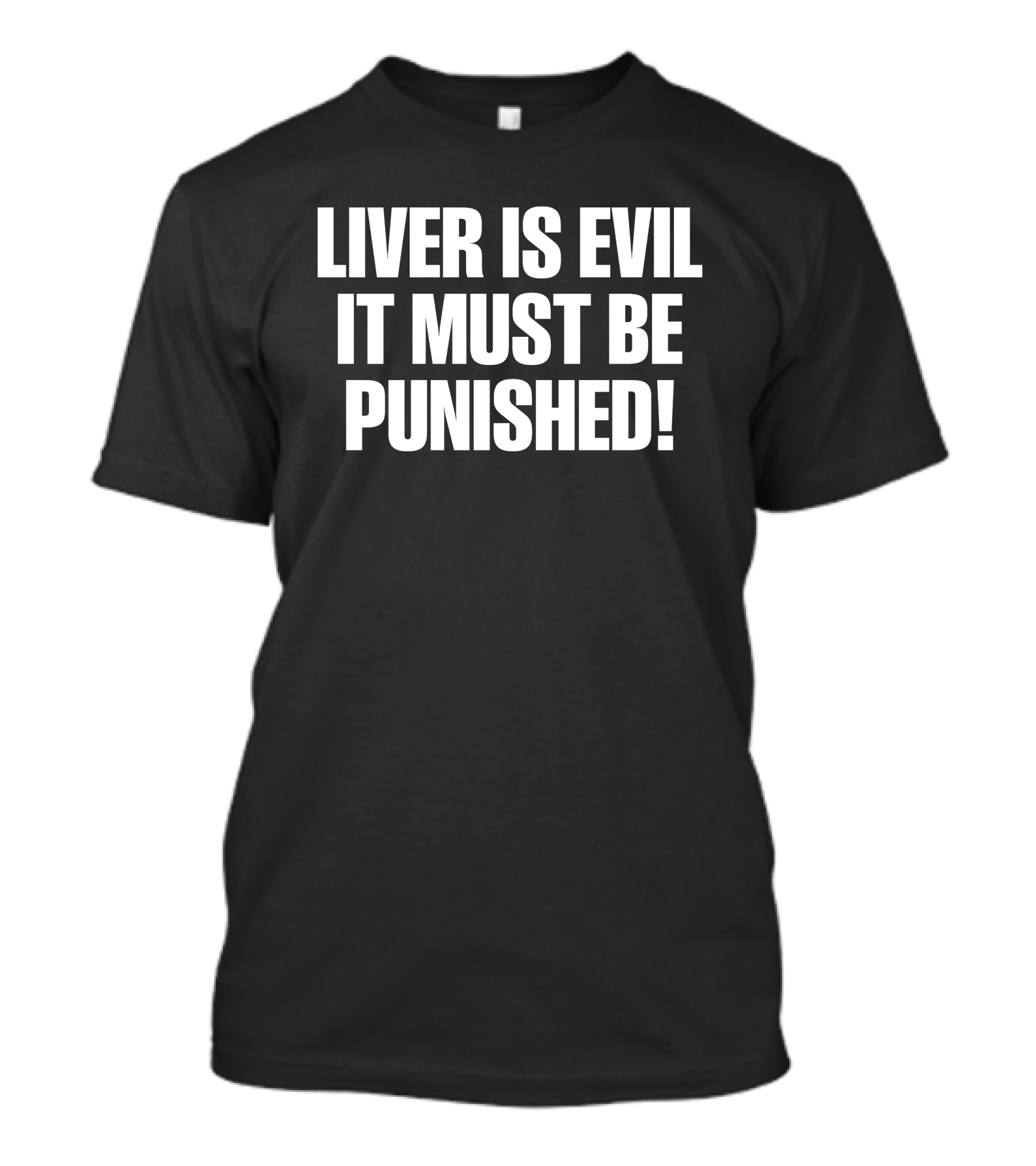 Liver Is Evil It Must Be Punished T-Shirt
