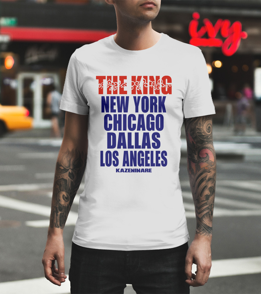 THE KING New York Chicago Dallas Los Angeles Kazeninare T-Shirt