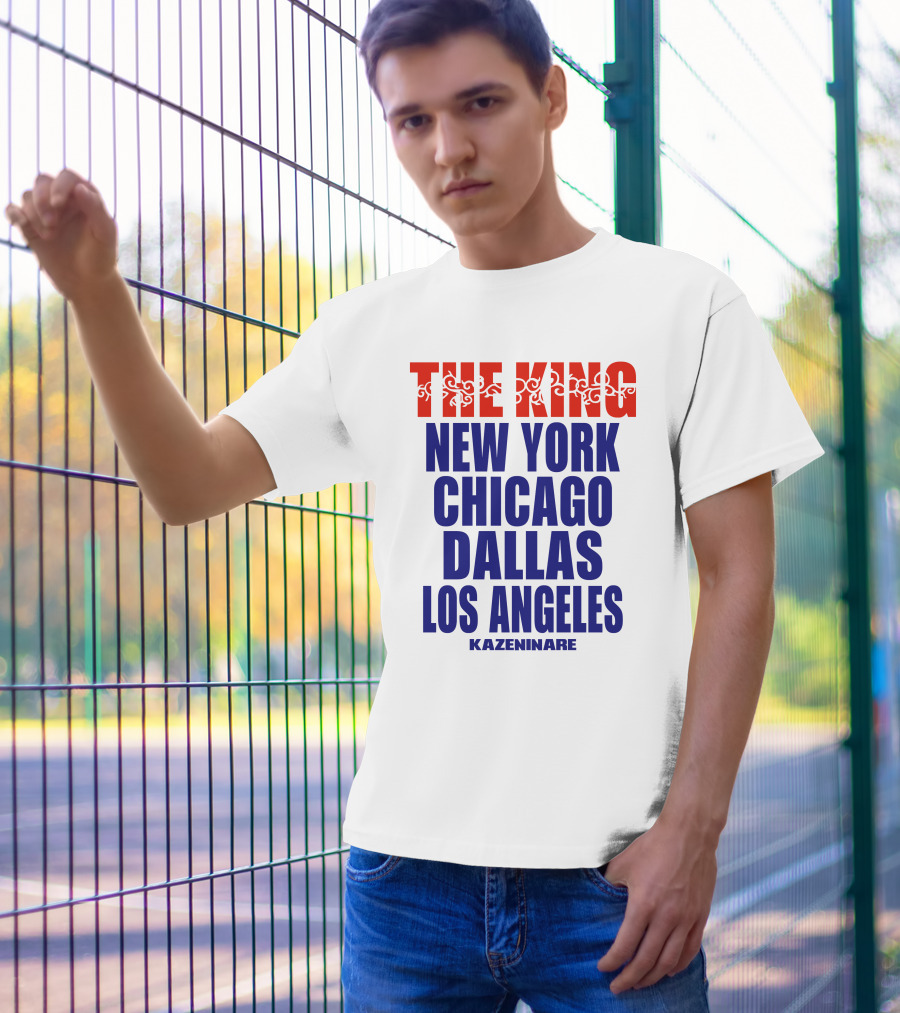 THE KING New York Chicago Dallas Los Angeles Kazeninare T-Shirt