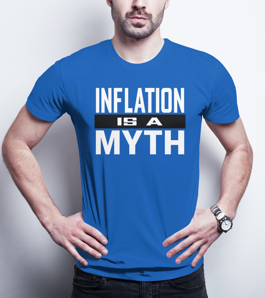 Inflation Is A Myth Bold White T-Shirt