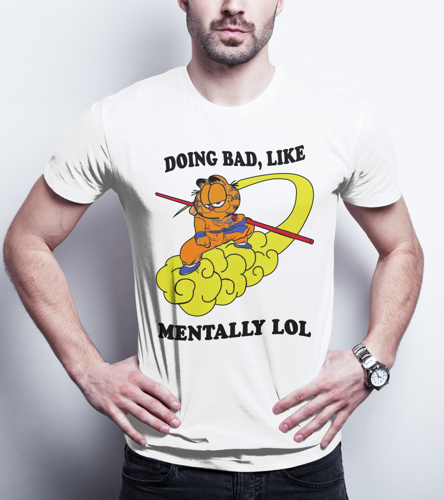 Doing Bad Like Mentally Lol Garfield Meets Dragon Ball Crossover T-Shirt