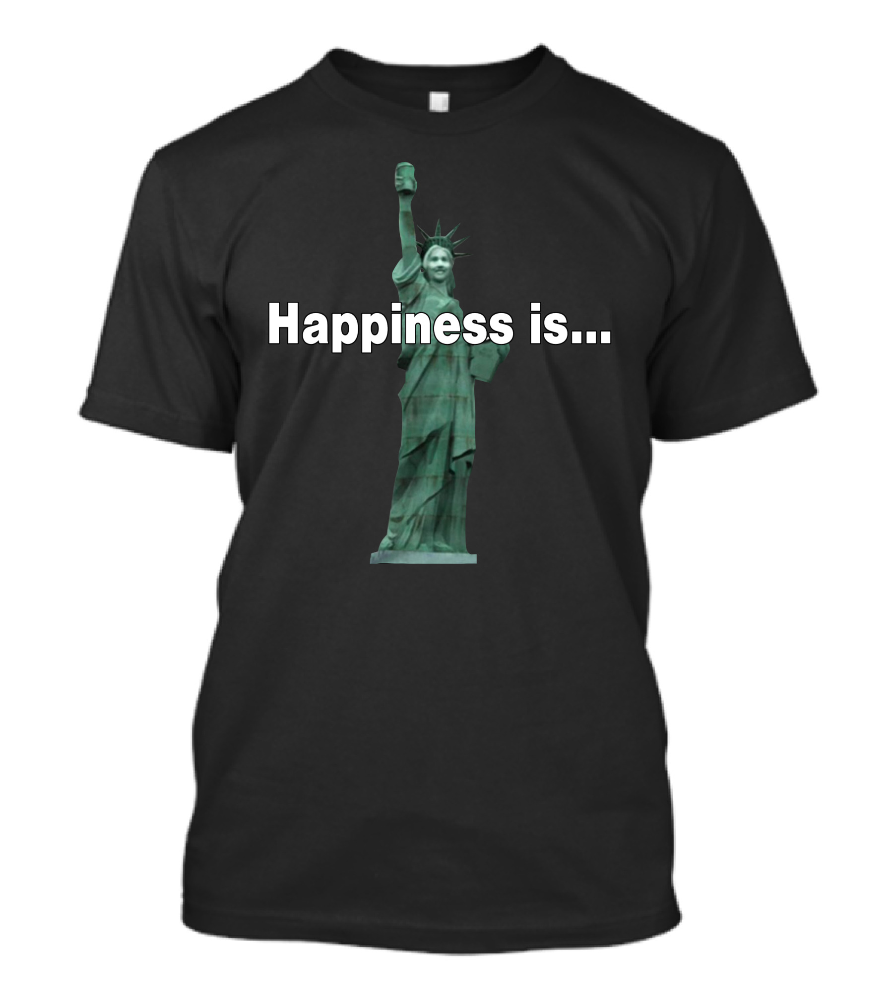 Happiness Is Statue Of Happiness T-Shirt