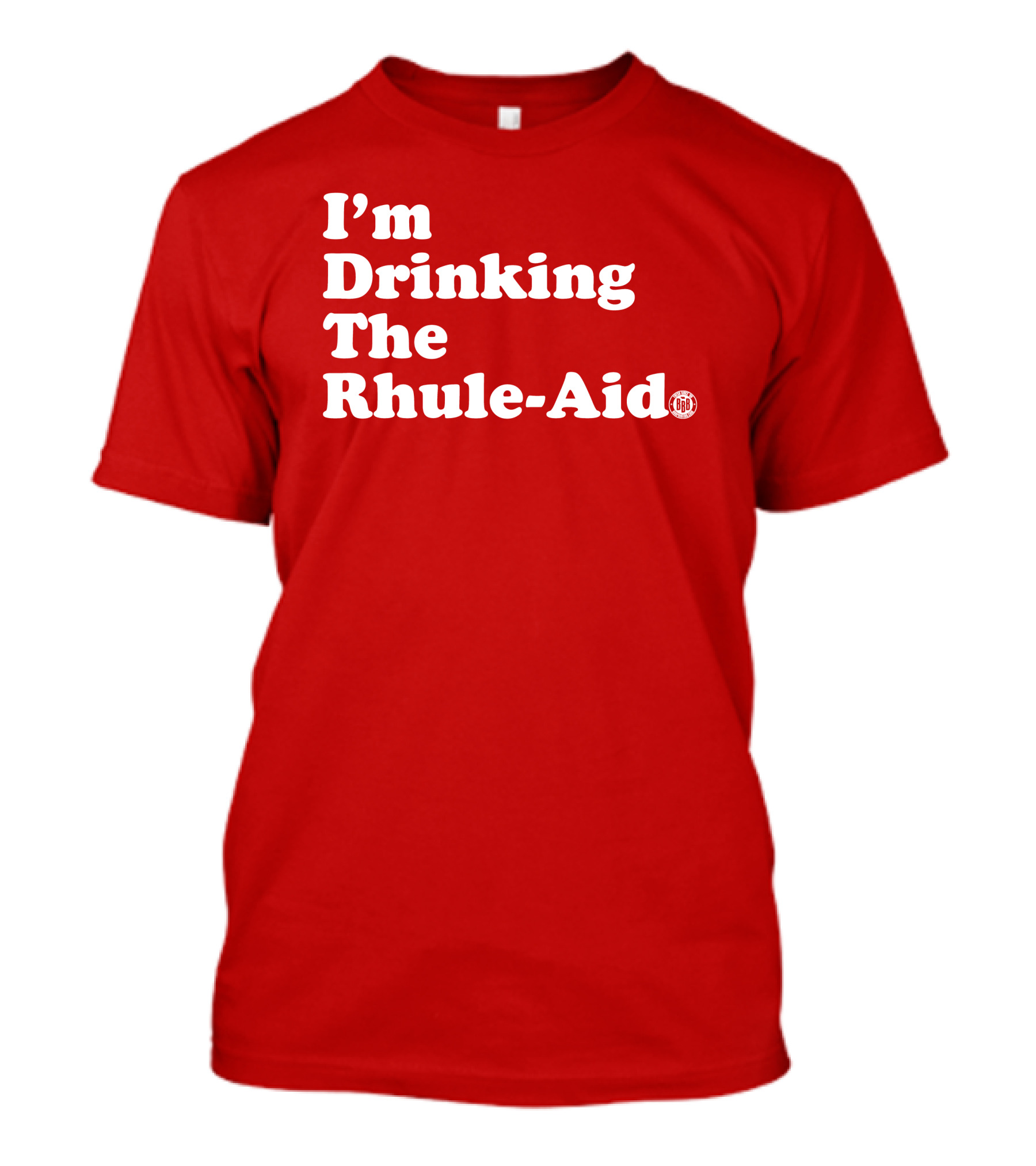 I'm Drinking The Rhule-Aid T-Shirt