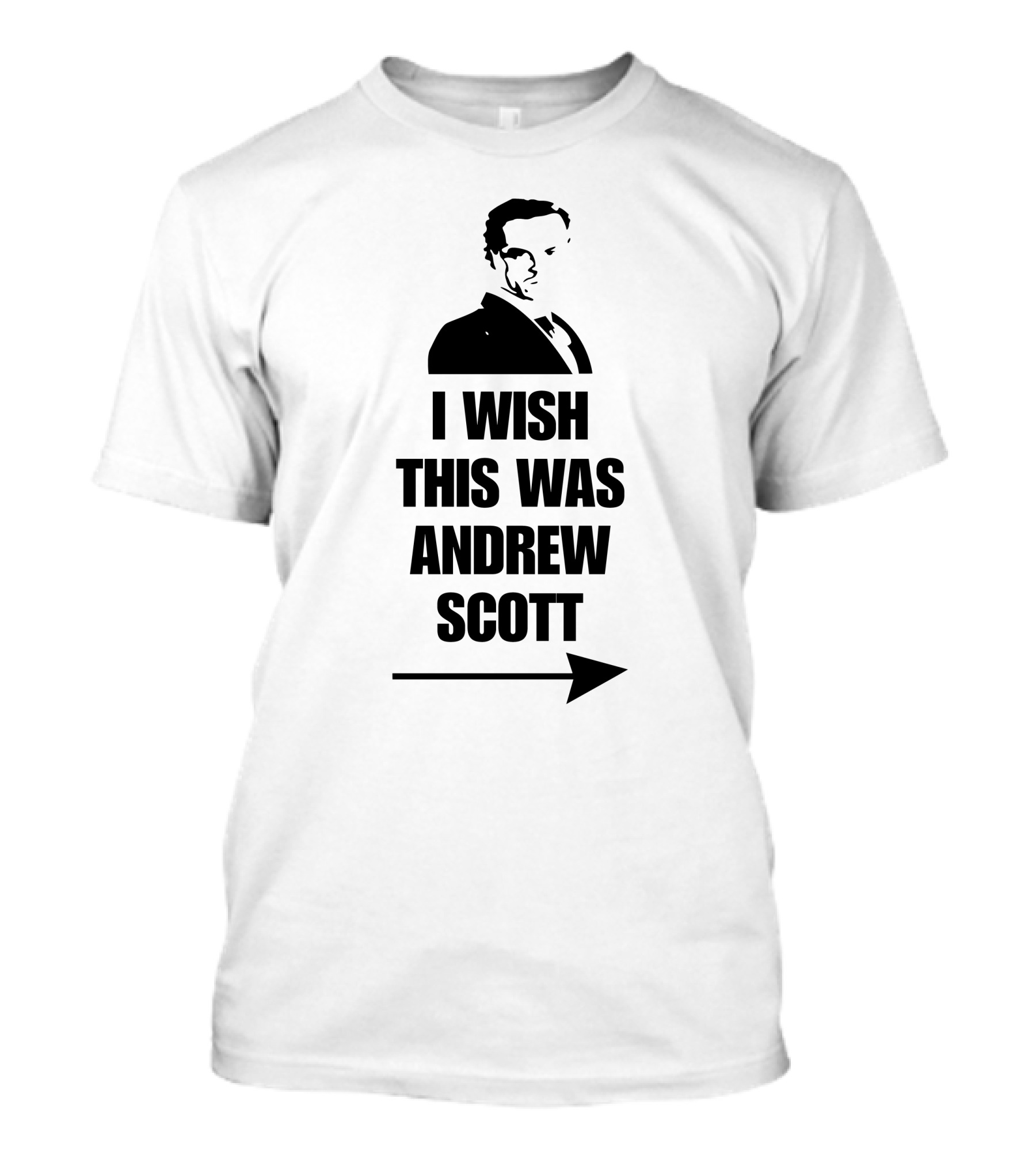 I Wish This Was Andrew Scott Silhouette Arrow Text T-Shirt