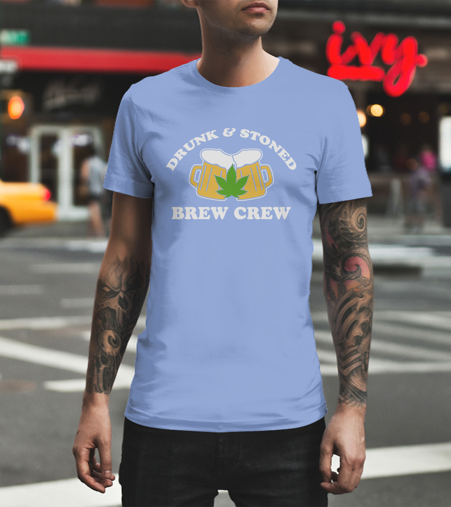 Drunk And Stoned Brew Crew Beer Mugs Cannabis Leaf T-Shirt