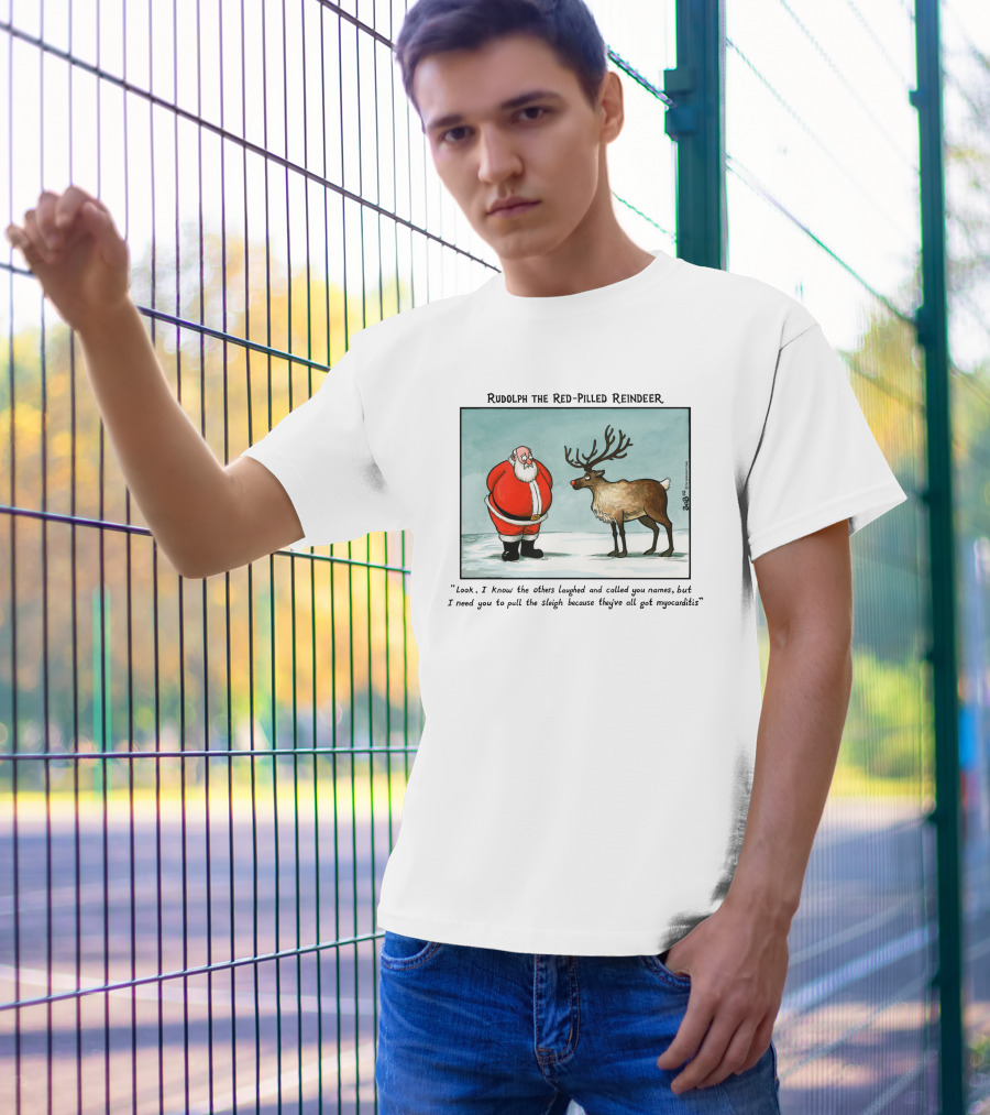 Rudolph The Red-Pilled Reindeer Santa Sleigh Myocarditis Joke T-Shirt