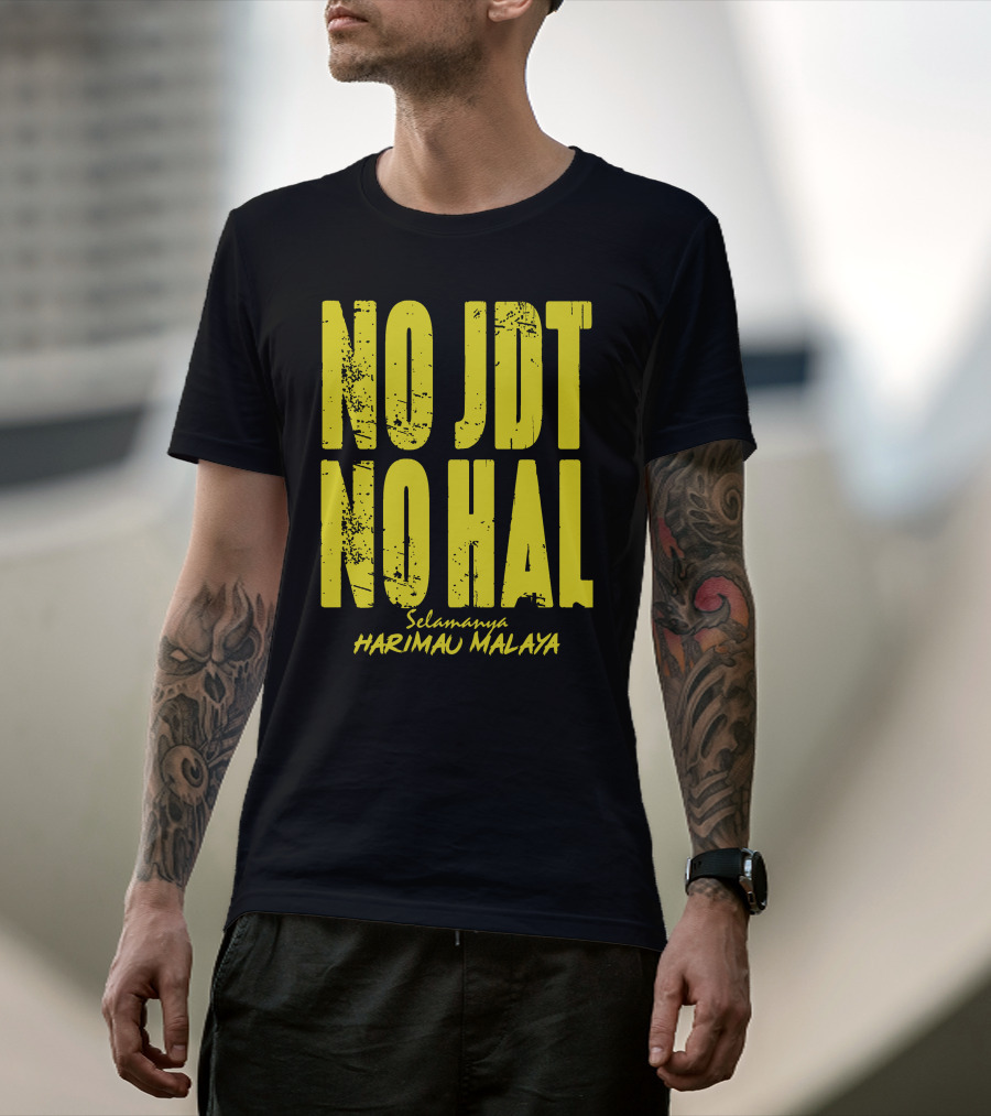 No Jdt No Hal Selamanya Harimau Malaya Football Enthusiast T-Shirt
