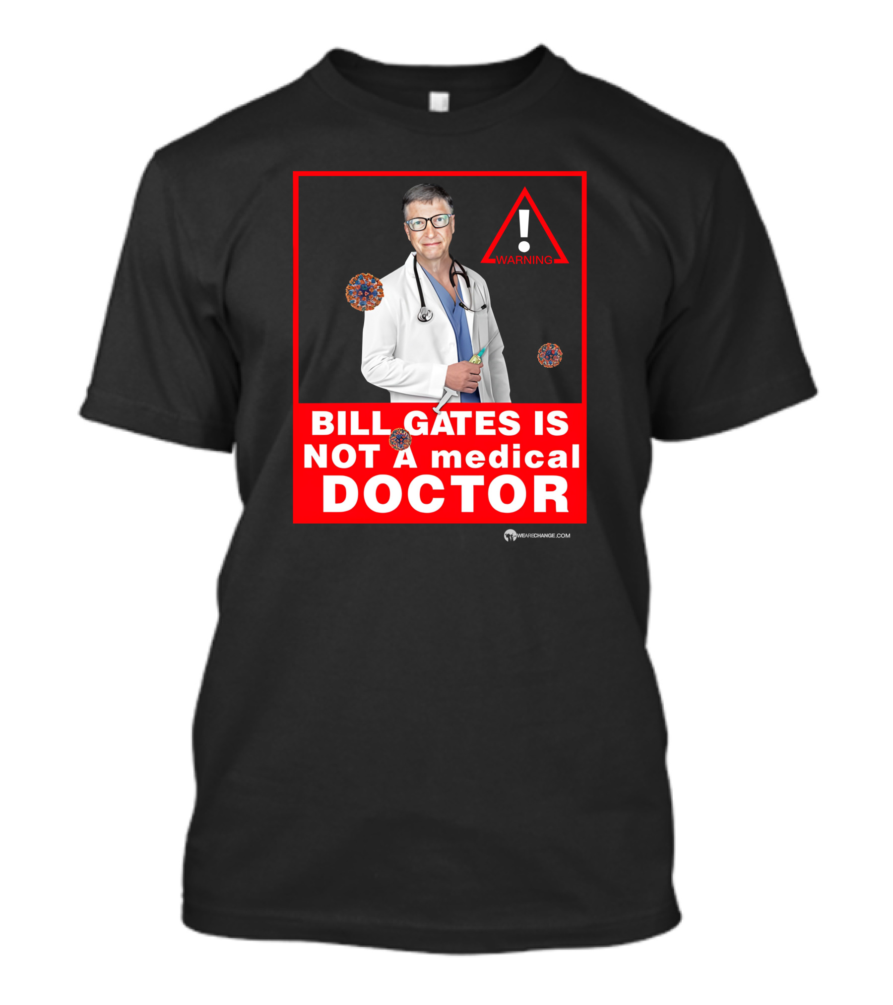 Bill Gates Is Not A Medical Doctor Warning Image With Virus Icons T-Shirt