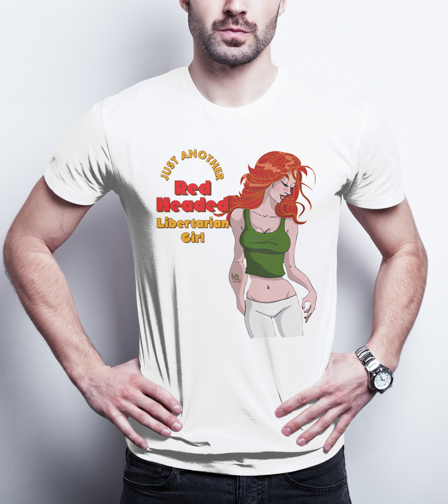 Just Another Red Headed Libertarian Girl T-Shirt