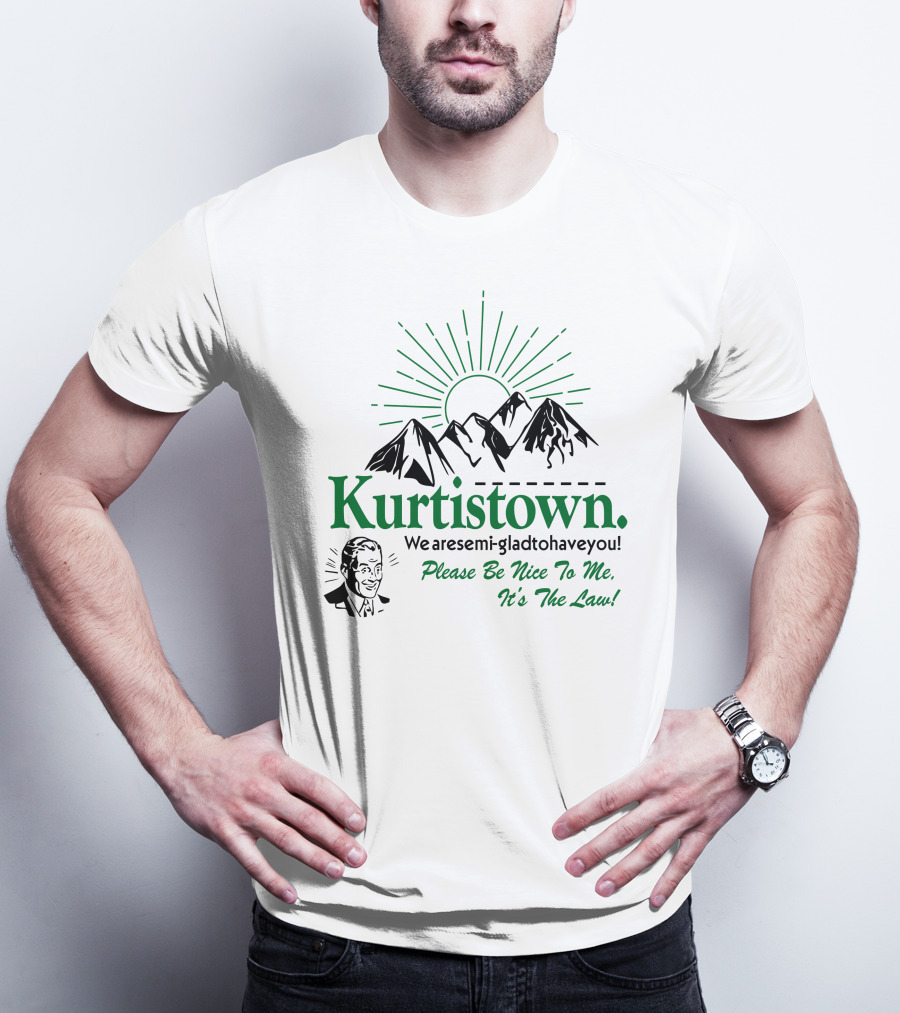 Kurtistown We Are Semi-Glad To Have You Please Be Nice To Me It's The Law Mountains Sunburst T-Shirt