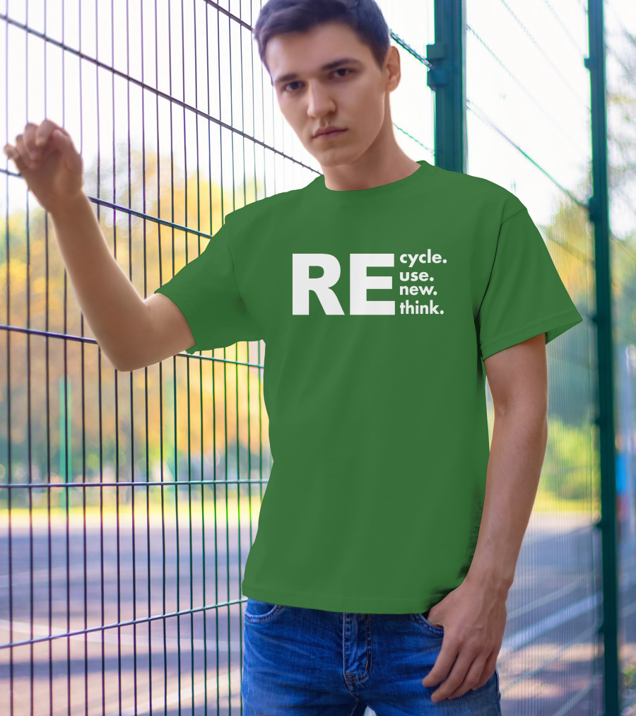 REcycle REuse REnew REthink T-Shirt