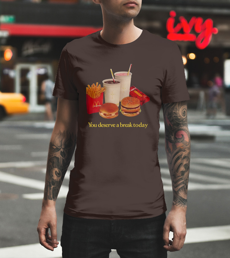 McDonald's You Deserve A Break Today Fries Burgers Drinks T-Shirt