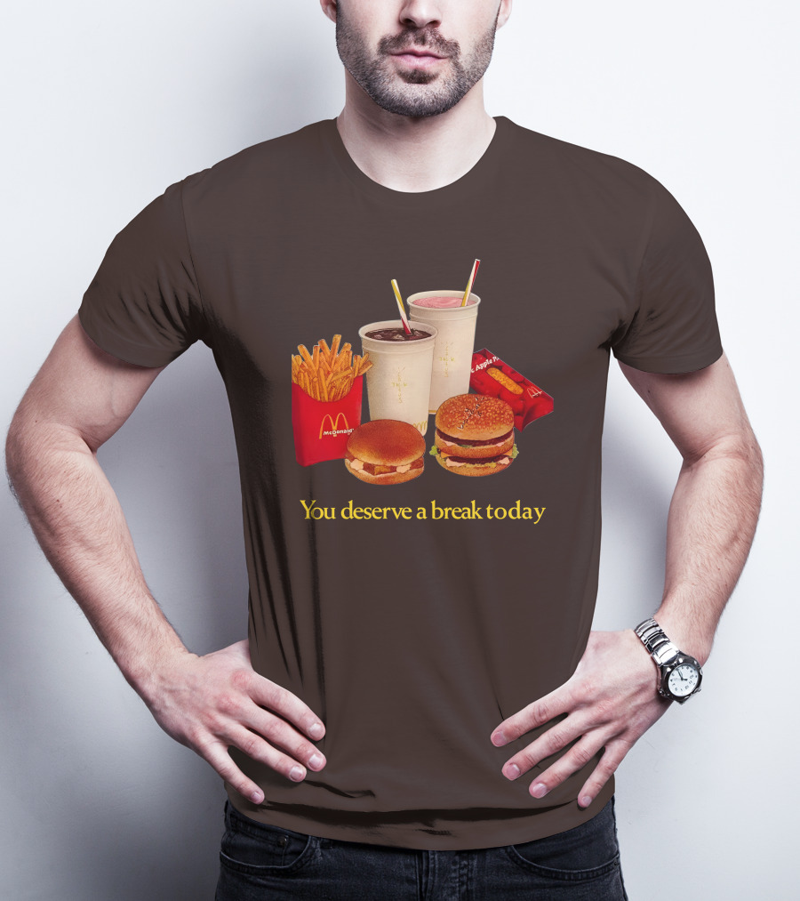 McDonald's You Deserve A Break Today Fries Burgers Drinks T-Shirt