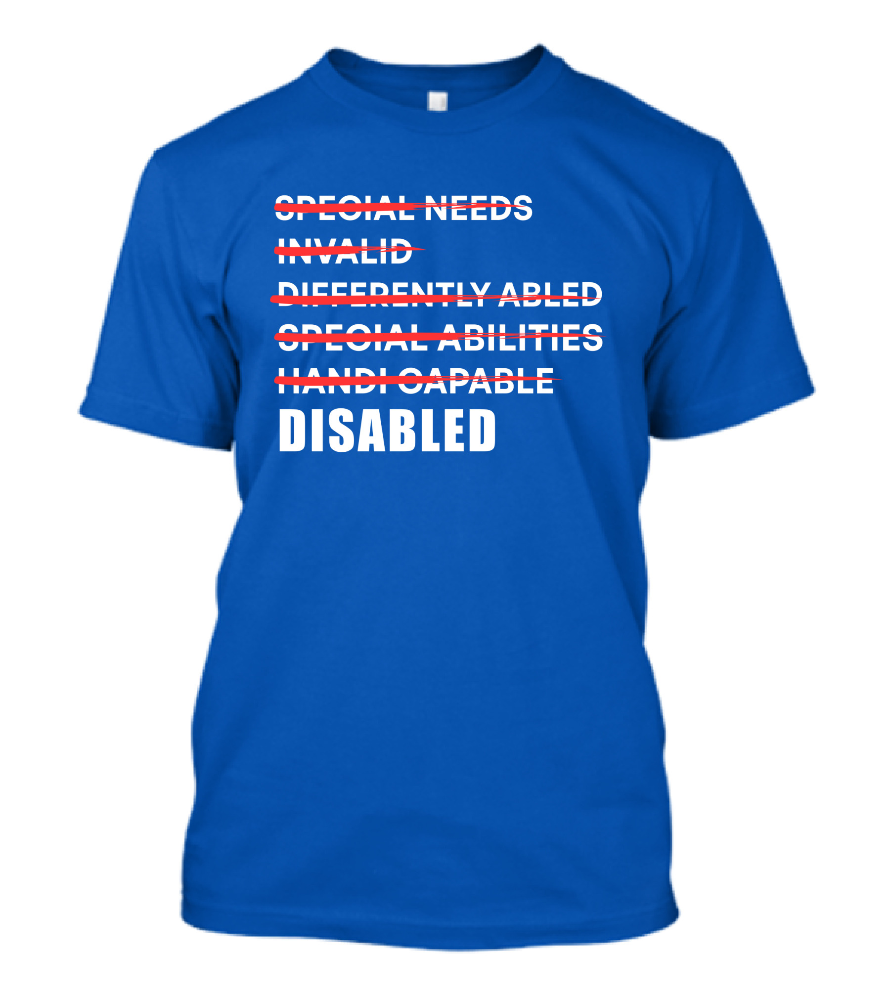 Special Needs Invalid Differently Abled Special Abilities Handicappable Disabled T-Shirt
