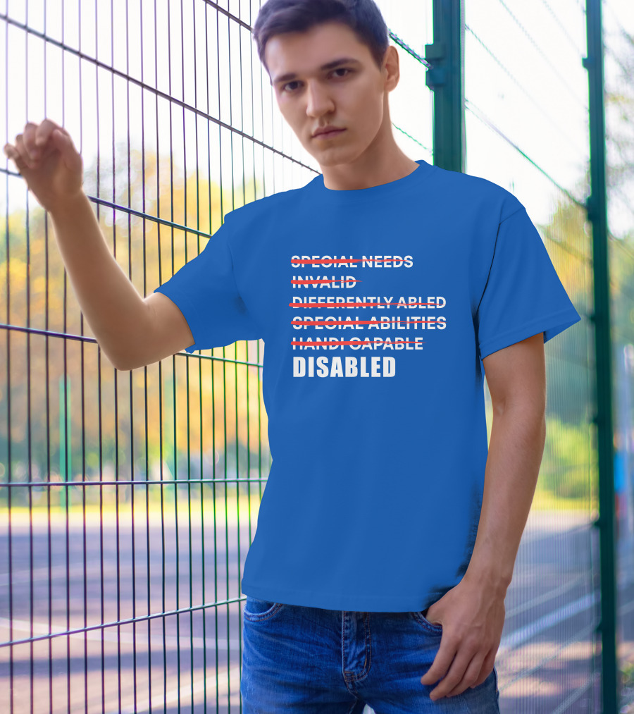 Special Needs Invalid Differently Abled Special Abilities Handicappable Disabled T-Shirt