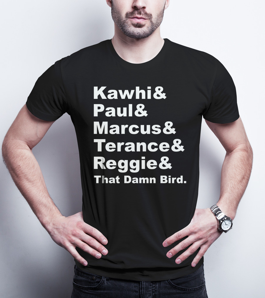 Kawhi Paul Marcus Terance Reggie That Damn Bird Basketball References T-Shirt