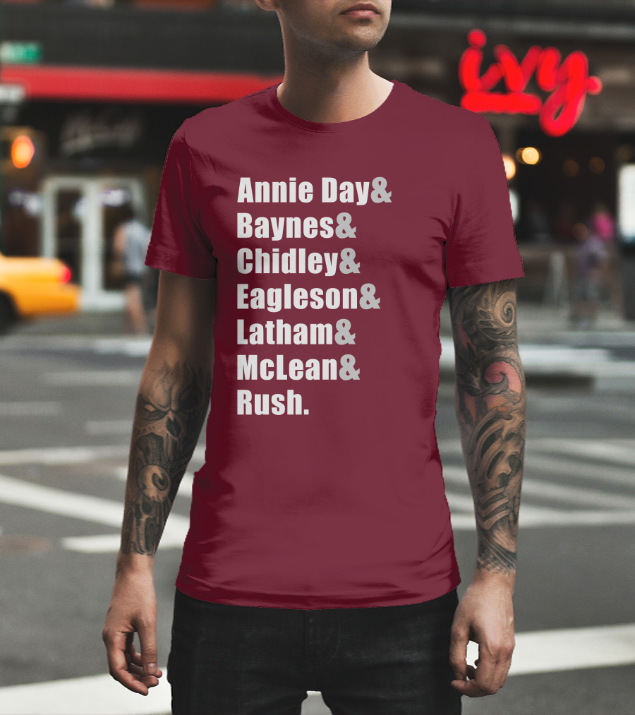 Annie Day Baynes Chidley Eagleson Latham McLean Rush Names List T-Shirt
