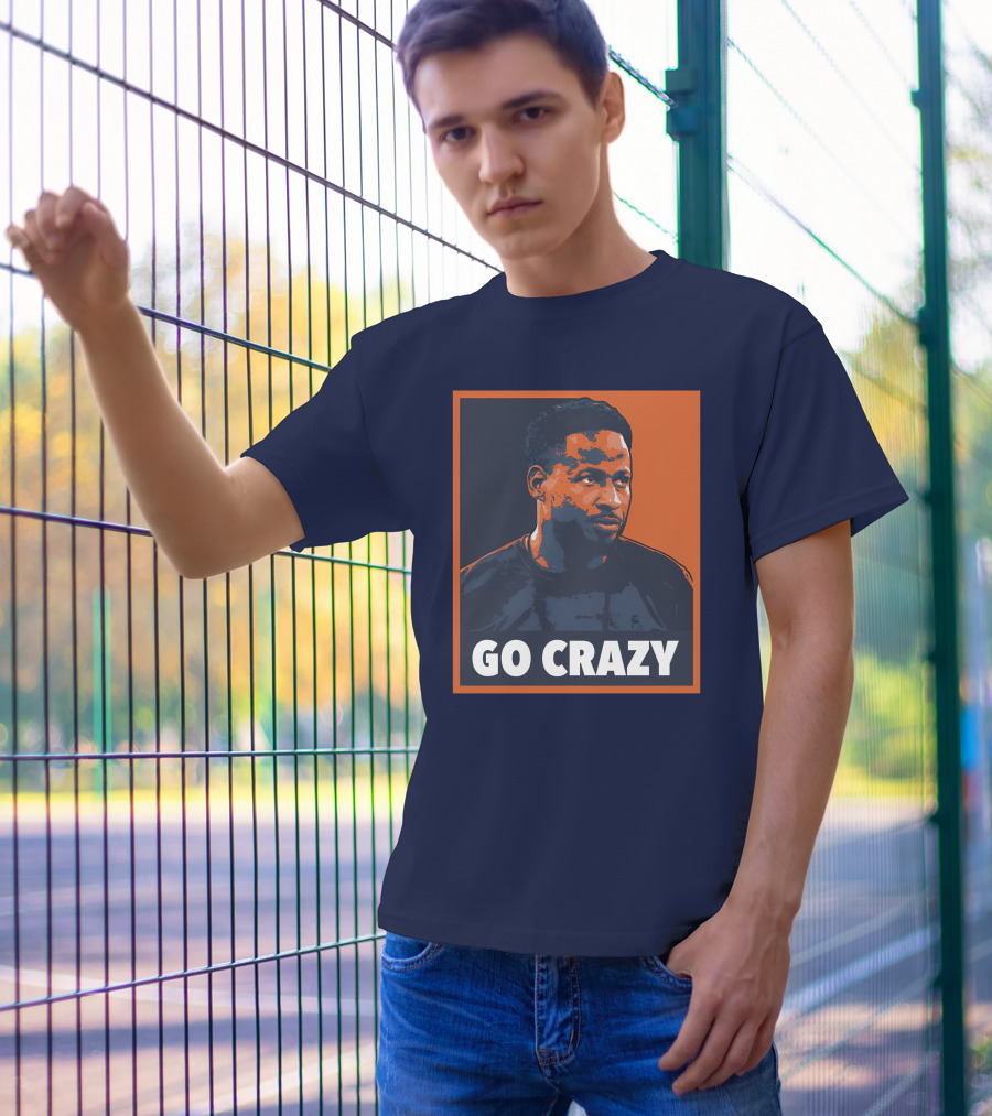 GO CRAZY T-Shirt