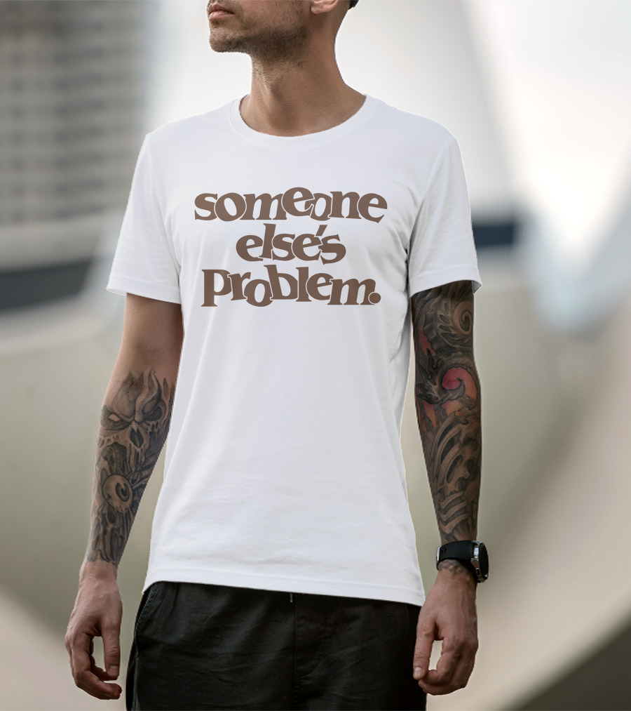 Someone Else's Problem Retro Typography T-Shirt