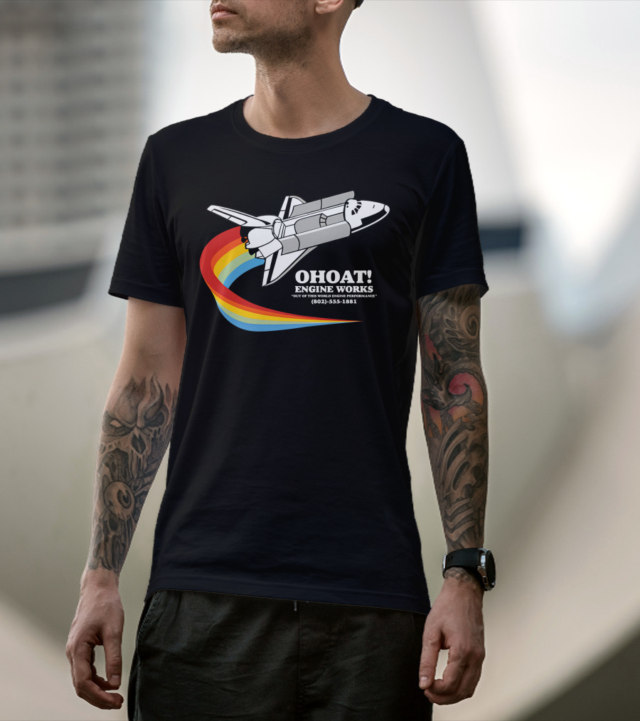 Ohoat Engine Works Out Of This World Engine Performance Shuttle Rainbow (802) 555-1881 T-Shirt