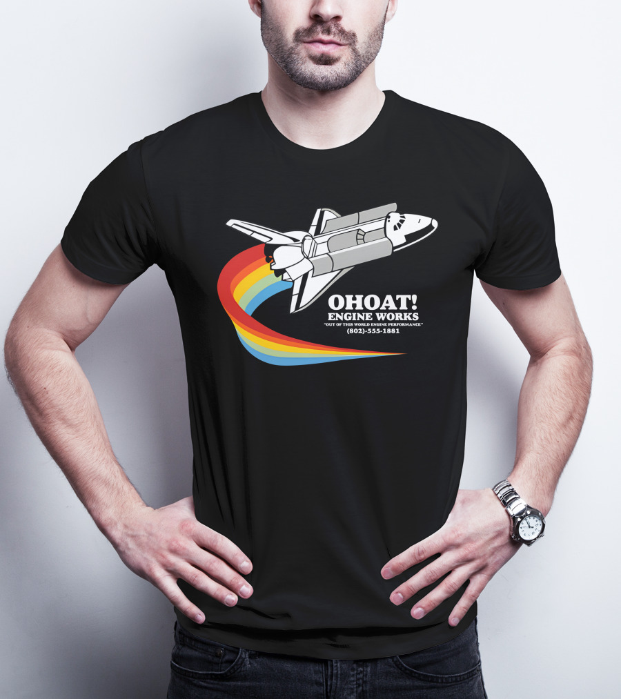 Ohoat Engine Works Out Of This World Engine Performance Shuttle Rainbow (802) 555-1881 T-Shirt