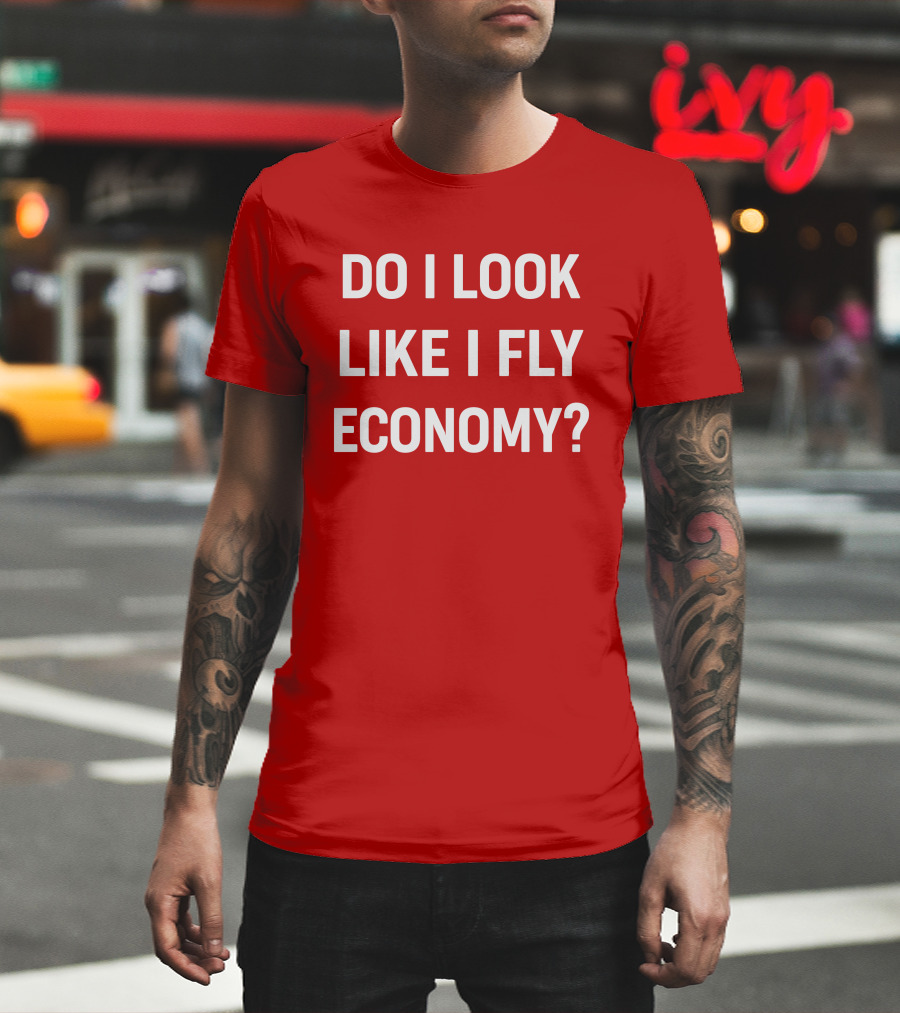 Do I Look Like I Fly Economy Red T-Shirt