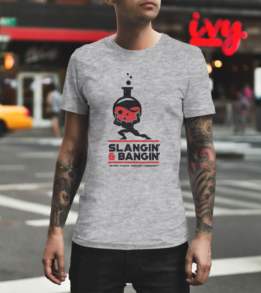 Slangin And Bangin Better Fitness Through Chemistry Weightlifting Flask T-Shirt