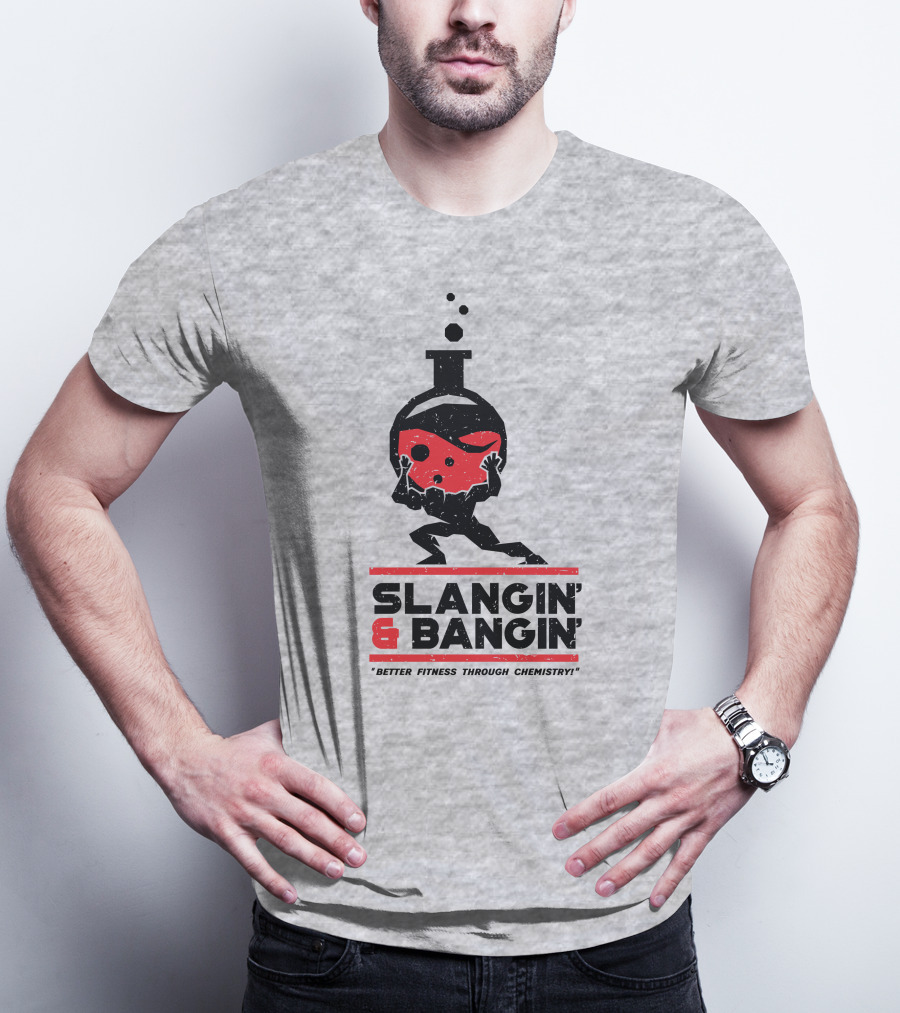 Slangin And Bangin Better Fitness Through Chemistry Weightlifting Flask T-Shirt