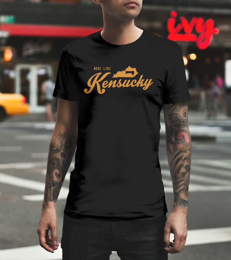 More Like Kensucky With Kentucky Map Outline T-Shirt