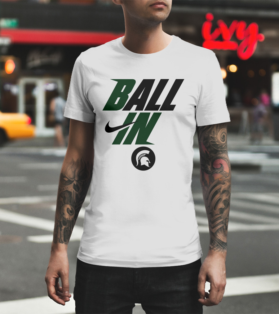 Ball In Michigan State Spartans T-Shirt