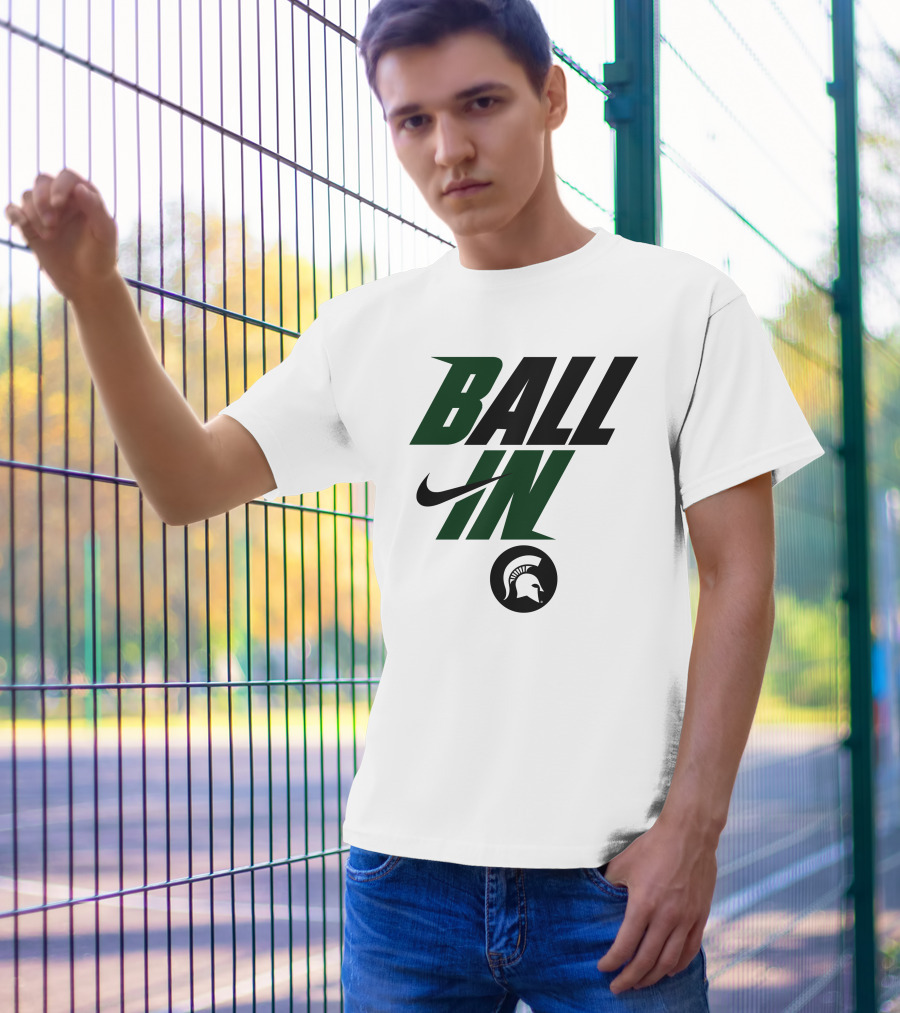 Ball In Michigan State Spartans T-Shirt