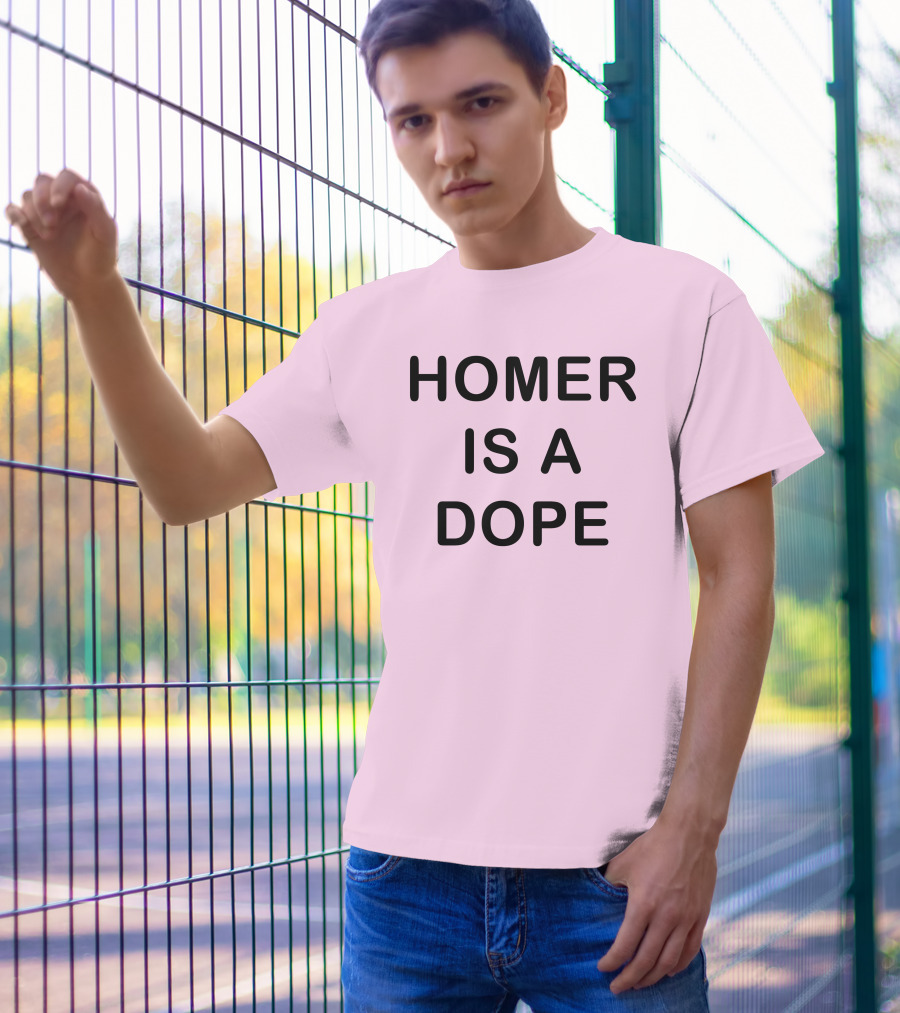 Dedicatedpsycho Homer Is A Dope T-Shirt