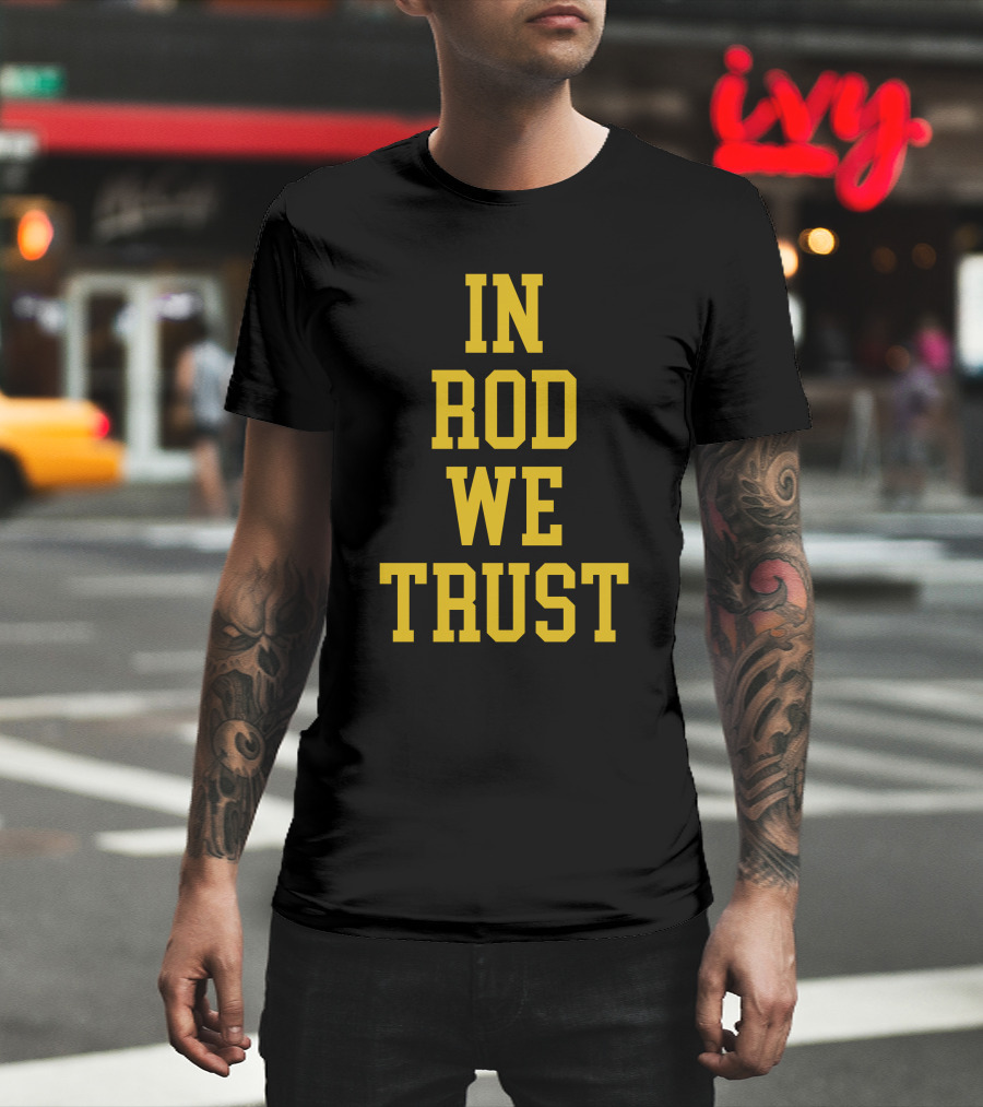 Blue By 90 In Rod We Trust T-Shirt