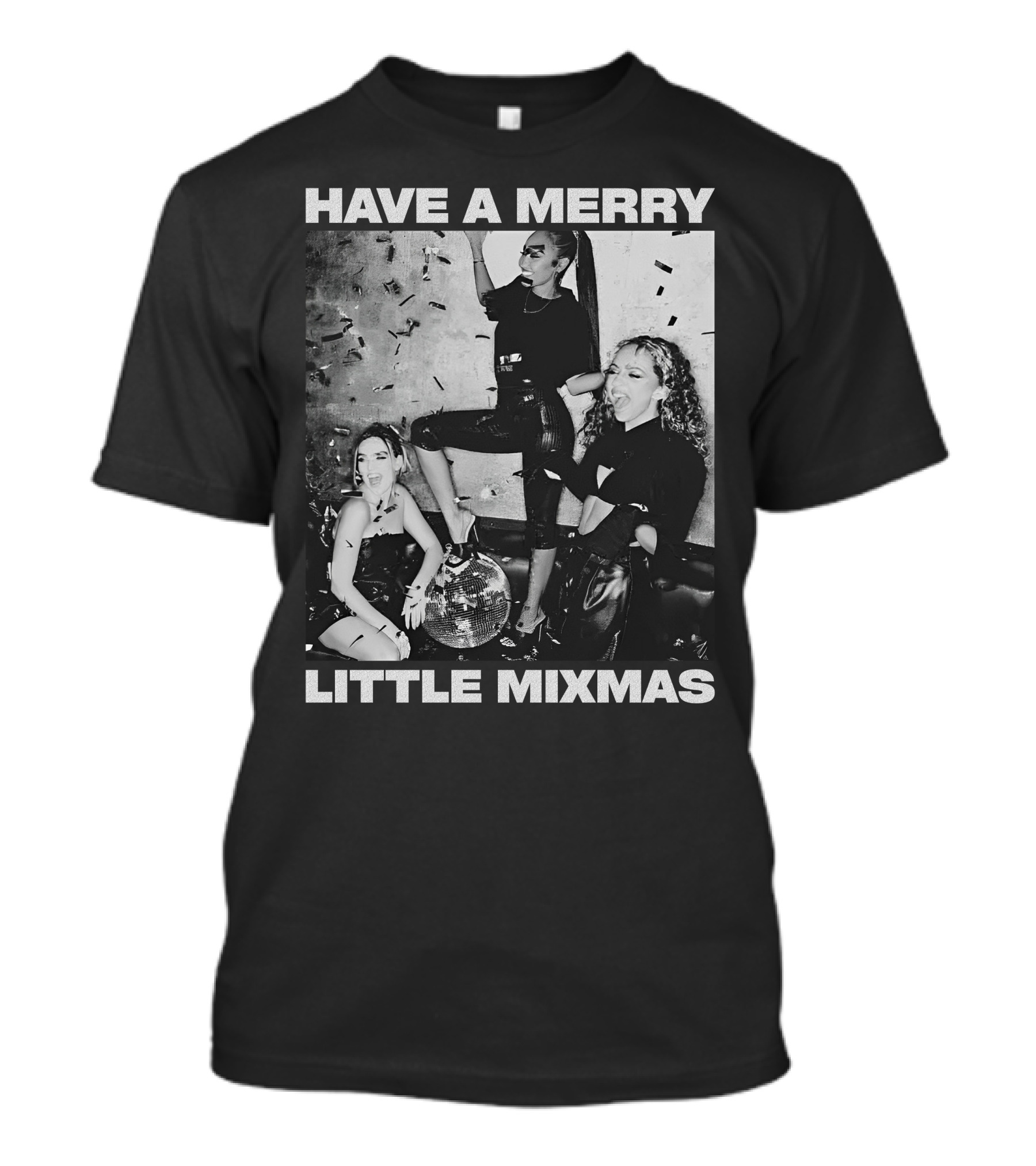Have A Merry Little Mixmas Little Mix Store Party T-Shirt