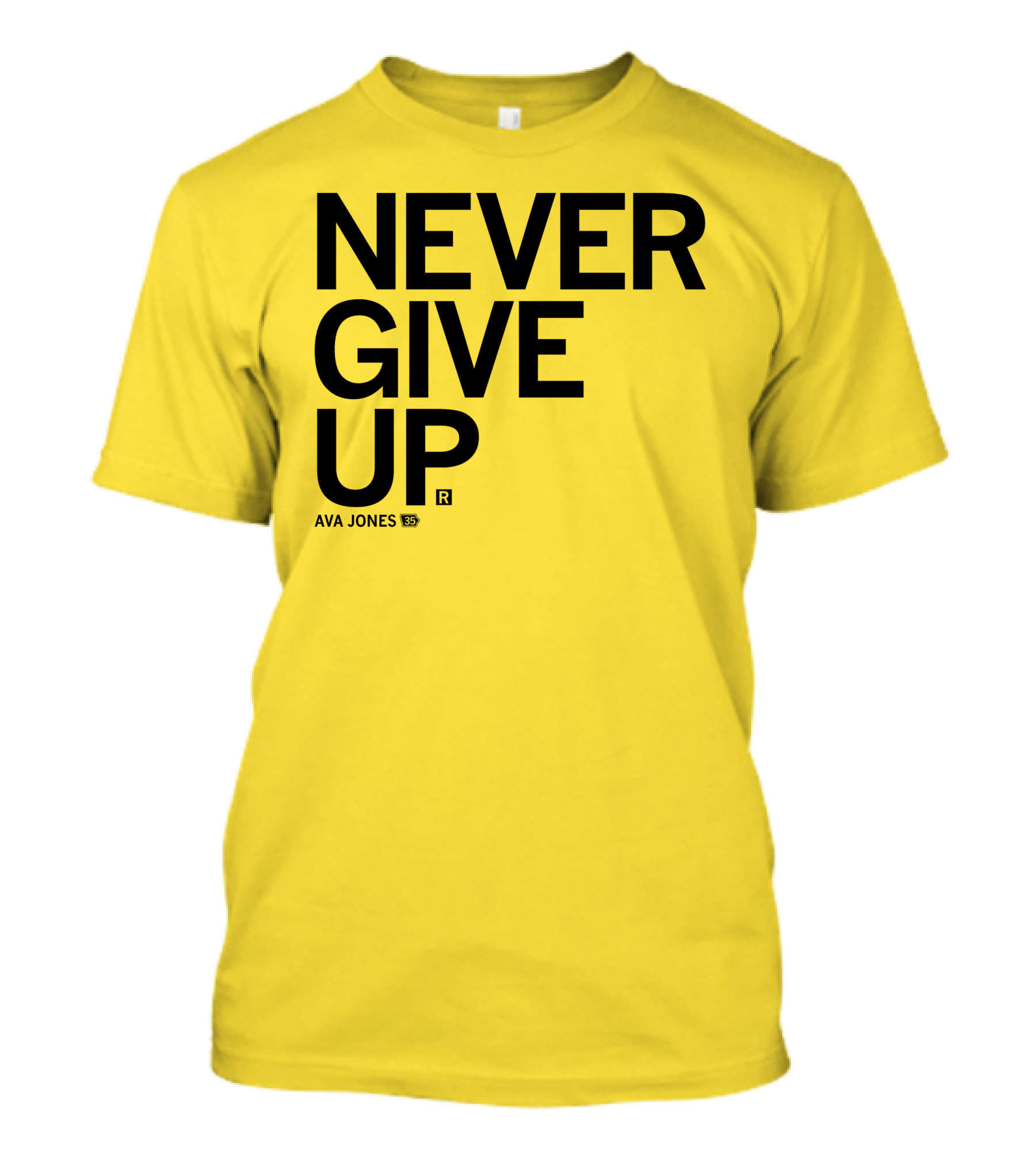 NEVER GIVE UP Ava Jones 13S T-Shirt