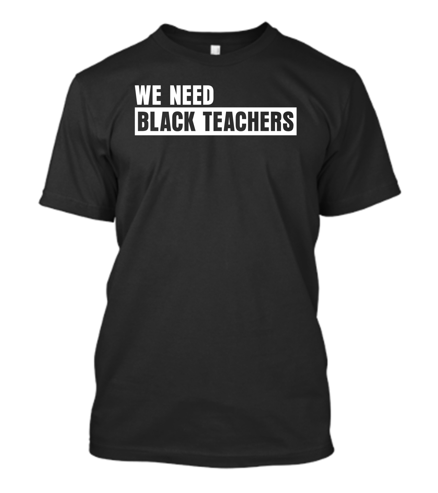 Greg Carr We Need Black Teachers Education Advocate Movement T-Shirt
