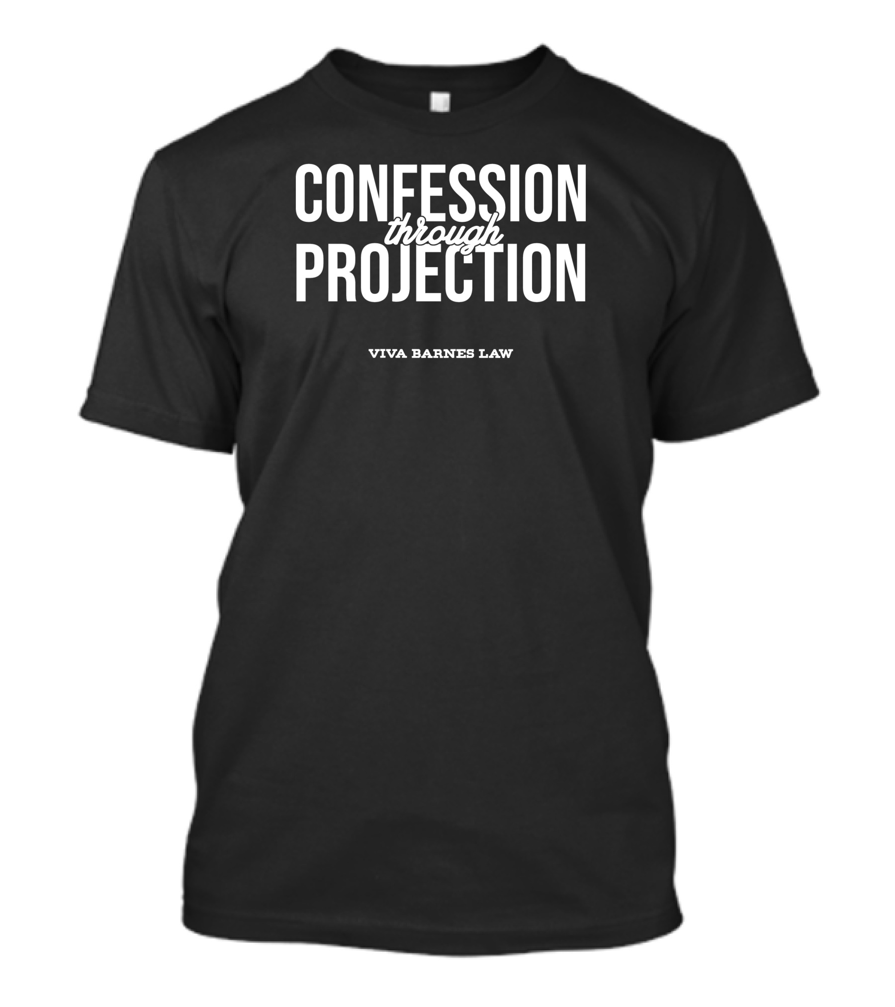 Confession Through Projection Viva Frei Viva Barnes Law T-Shirt