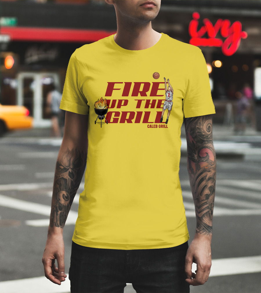 Fire Up The Grill Basketball Caleb Grill Cyclone Fanatic Store T-Shirt