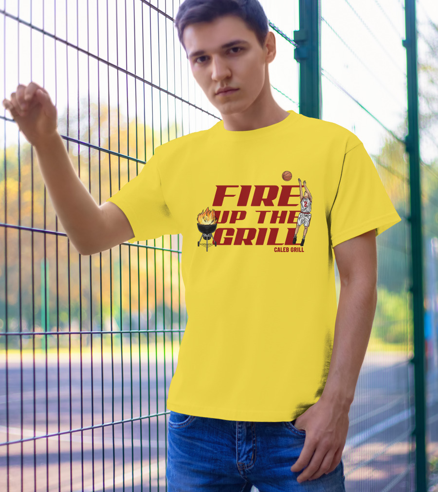 Fire Up The Grill Basketball Caleb Grill Cyclone Fanatic Store T-Shirt