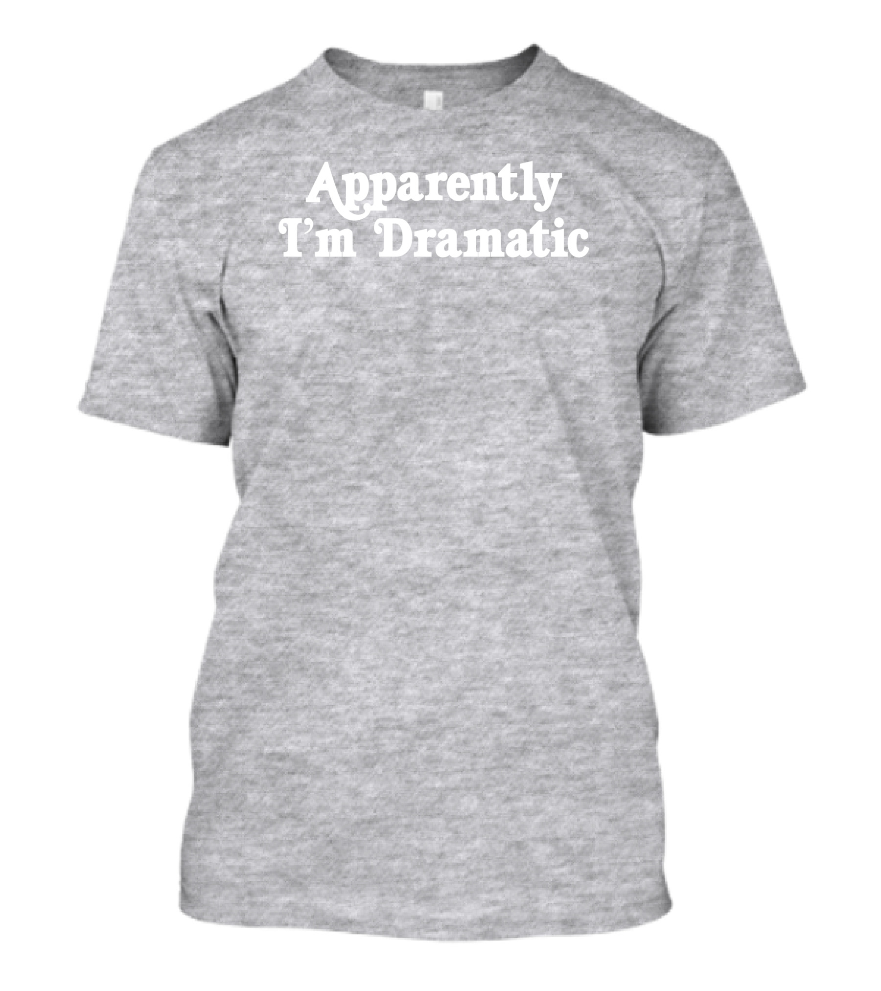 Brandi Glanville Apparently I'm Dramatic T-Shirt