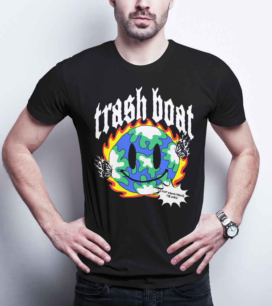 Trash Boat I Just Wanna Change The World Burning Earth Smiley Butterfly T-Shirt