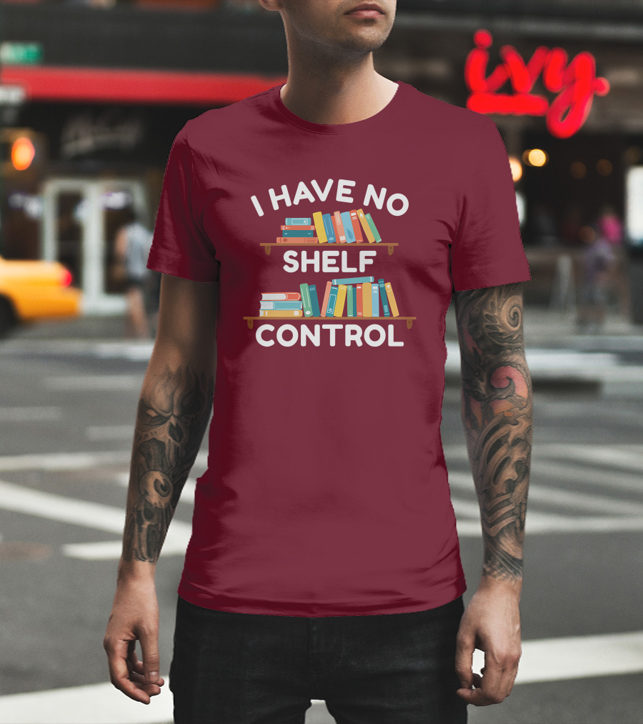 I Have No Shelf Control Gabriella Aldeman Colorful Bookshelves T-Shirt
