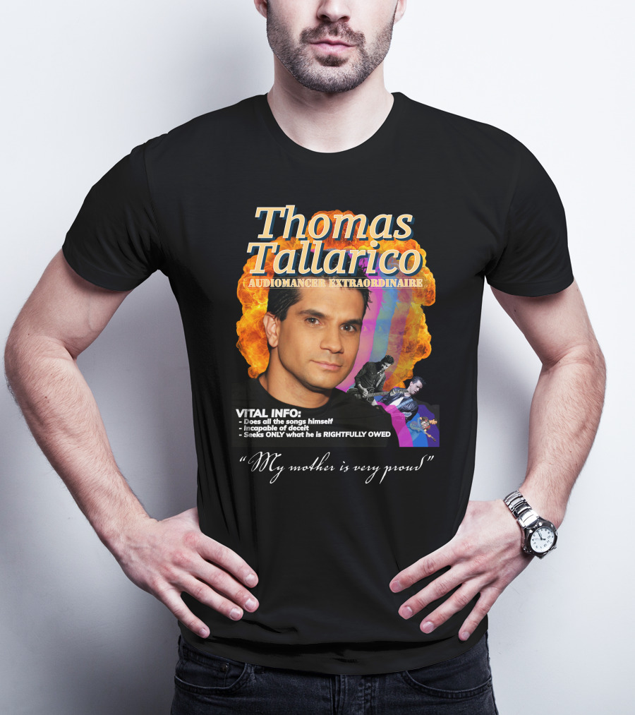 Thomas Tallarico Audiomancer Extraordinaire Vital Info My Mother Is Very Proud T-Shirt
