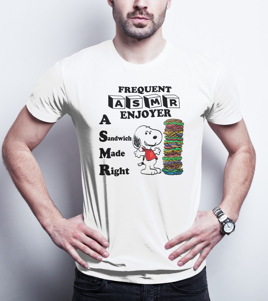 Snoopy Frequent ASMR Enjoyer A Sandwich Made Right T-Shirt