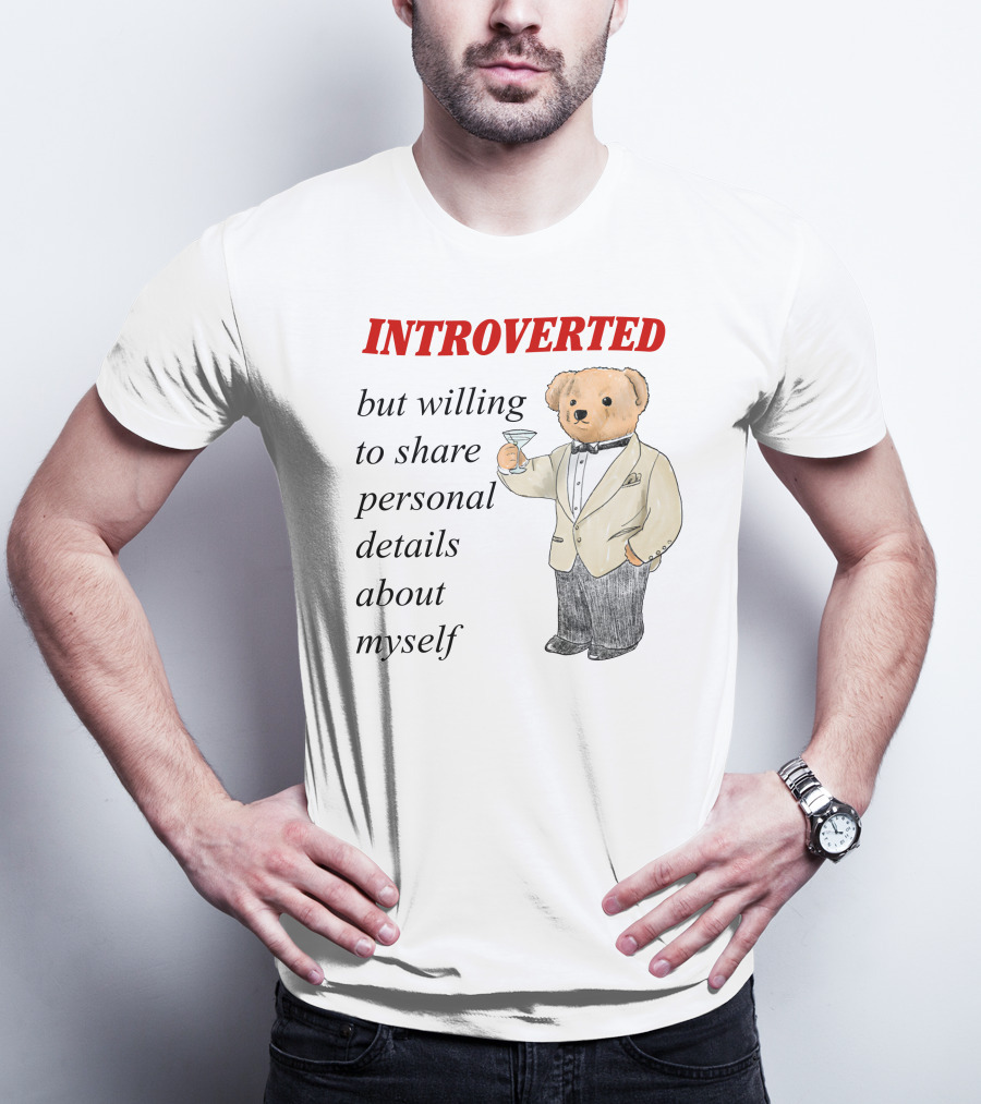 INTROVERTED But Willing To Share Personal Details About Myself Bear With Martini T-Shirt