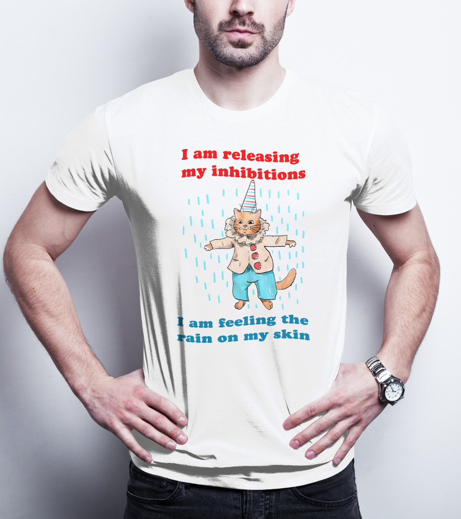 I Am Releasing My Inhibitions I Am Feeling The Rain On My Skin Cat In Clown Costume T-Shirt